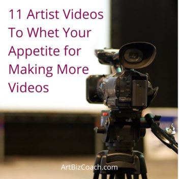 11 Artist Videos to Whet Your Appetite Plus 1 Bonus - Art Biz Success