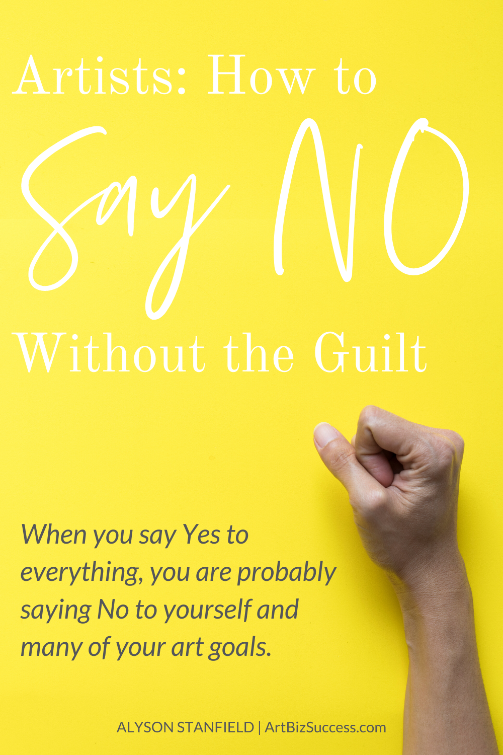 Say No Without the Guilt - Art Biz Success